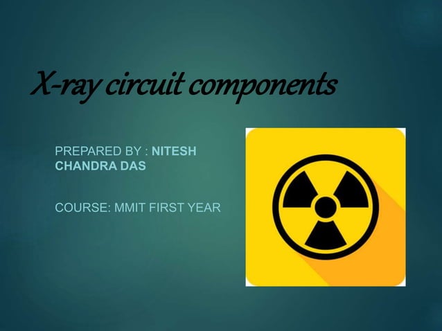 X ray components ppt by Nitesh Chandra das | PPTX | Medical Tests ...