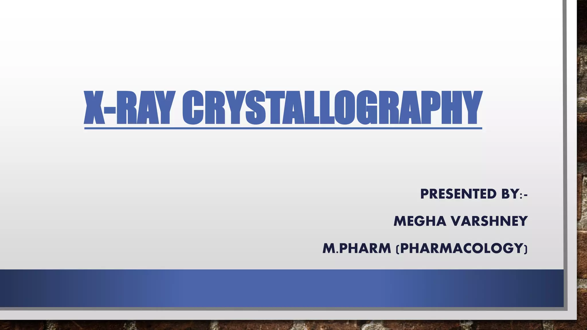 X ray crystallography | PPTX