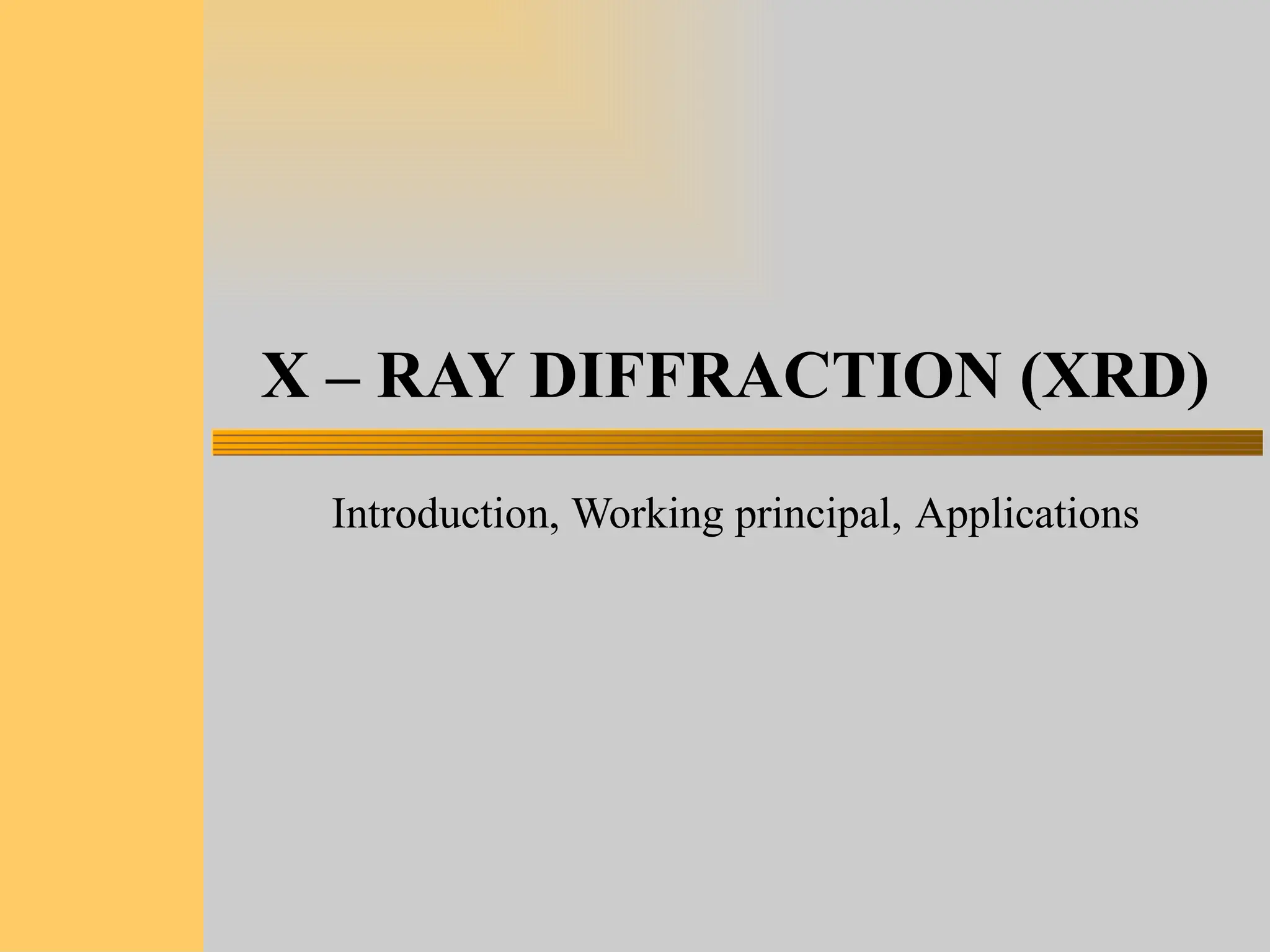 X-Ray Diffraction technique Introduction Working Principal Application.pptx