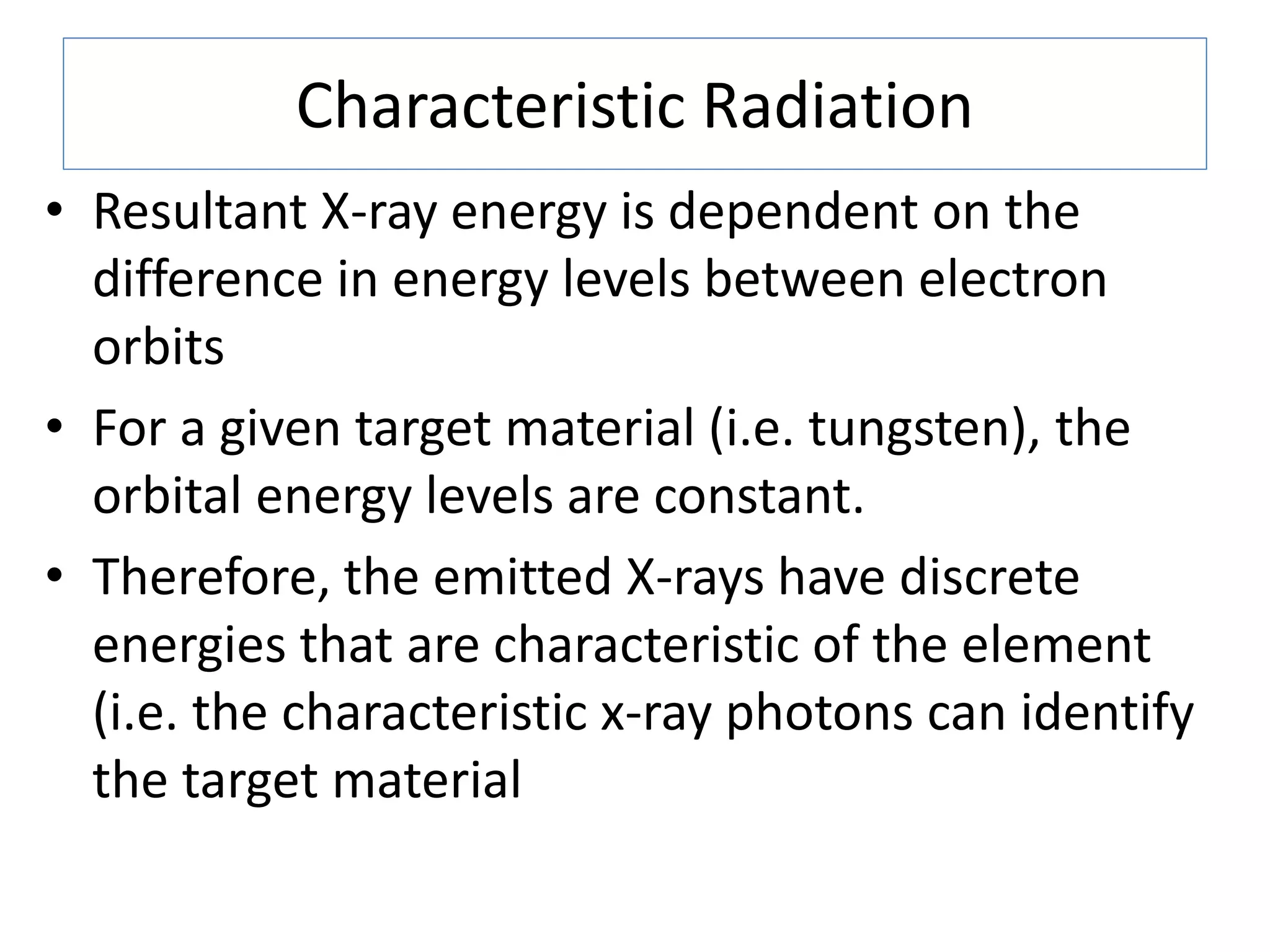 production and characteristics of x-rays | PPTX