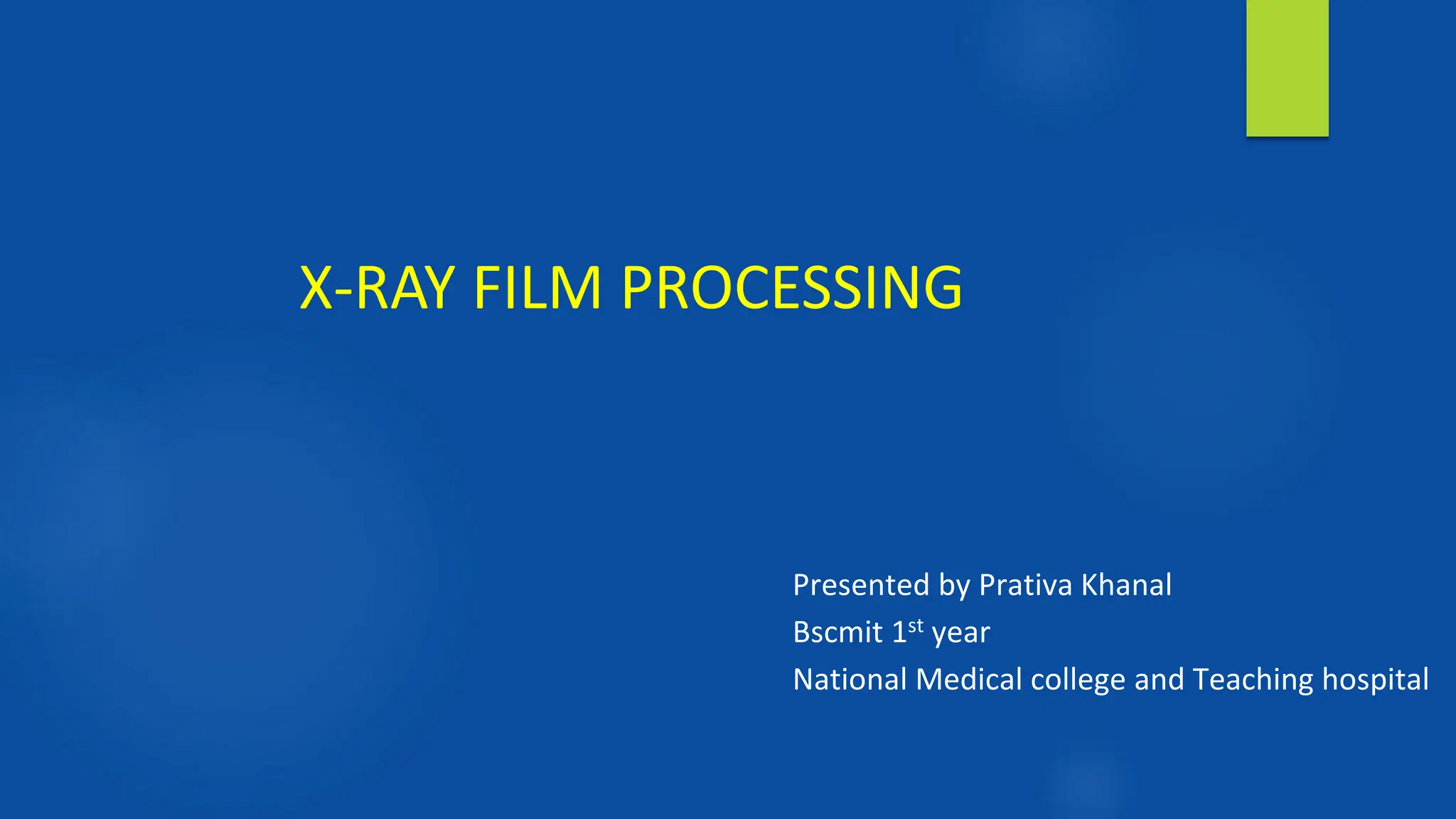 X-RAY FILM PROCESSING [Autosavee/d].pptx