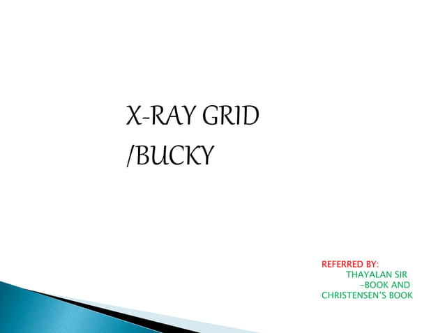 X-RAY GRID BUCKY | PPTX | Chemistry | Science