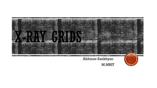 X-ray_Grids.pptx how grid is effective to reduce scattered radiation ...