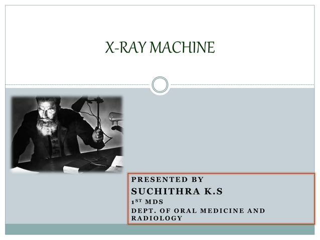 X ray machine- ppt | PPTX