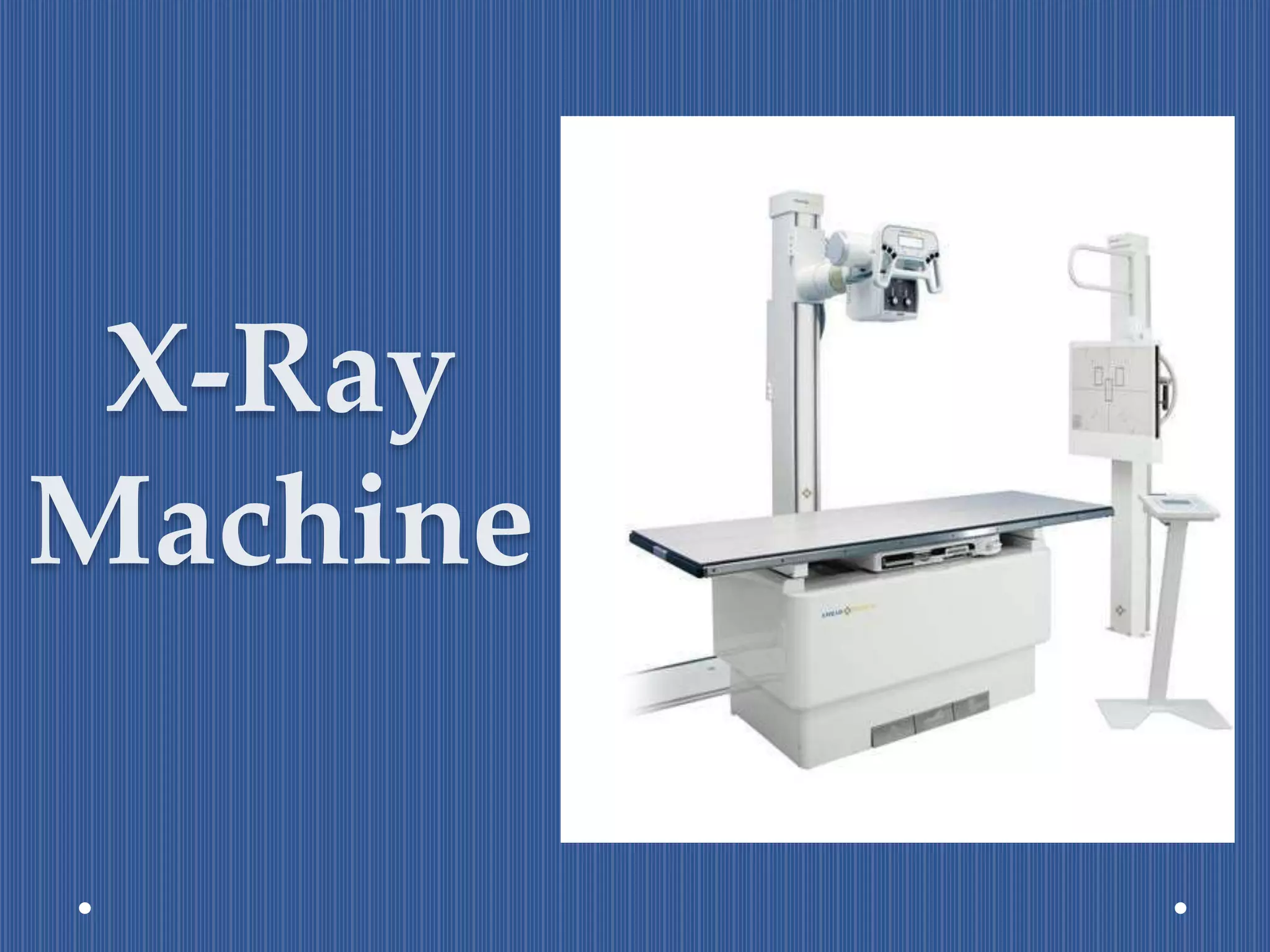 X ray machine l | PPTX