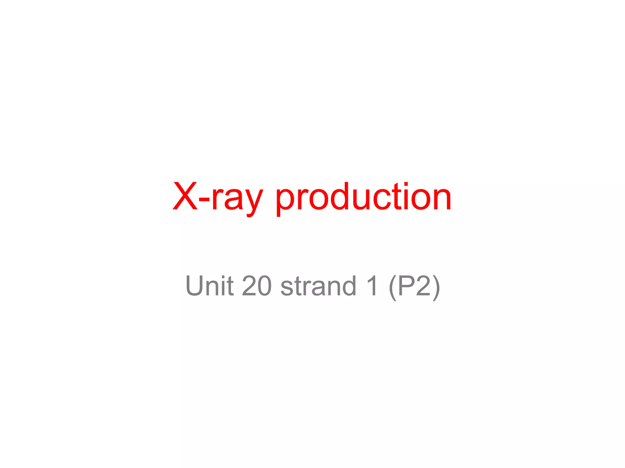 X ray production | PPT