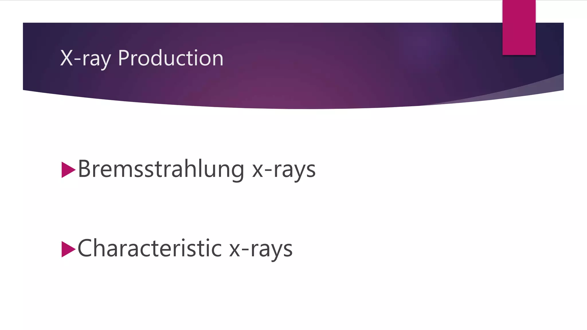 X ray production | PPTX