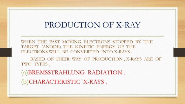 X ray production and construction | PPTX | Chemistry | Science