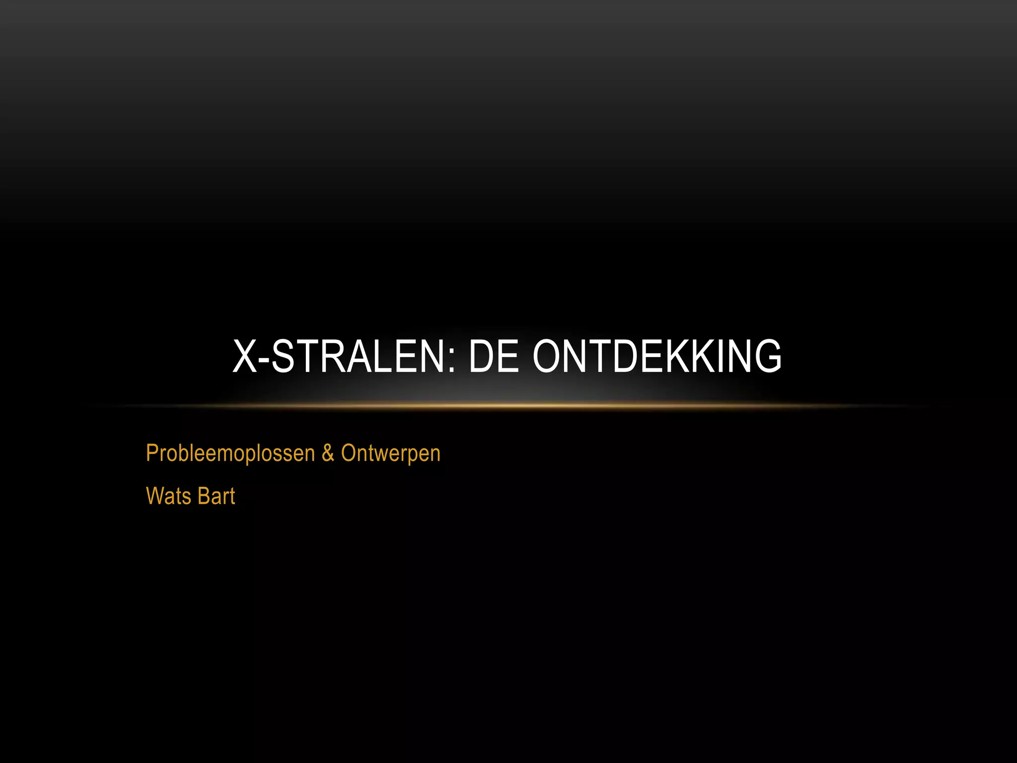 X stralen | PPTX