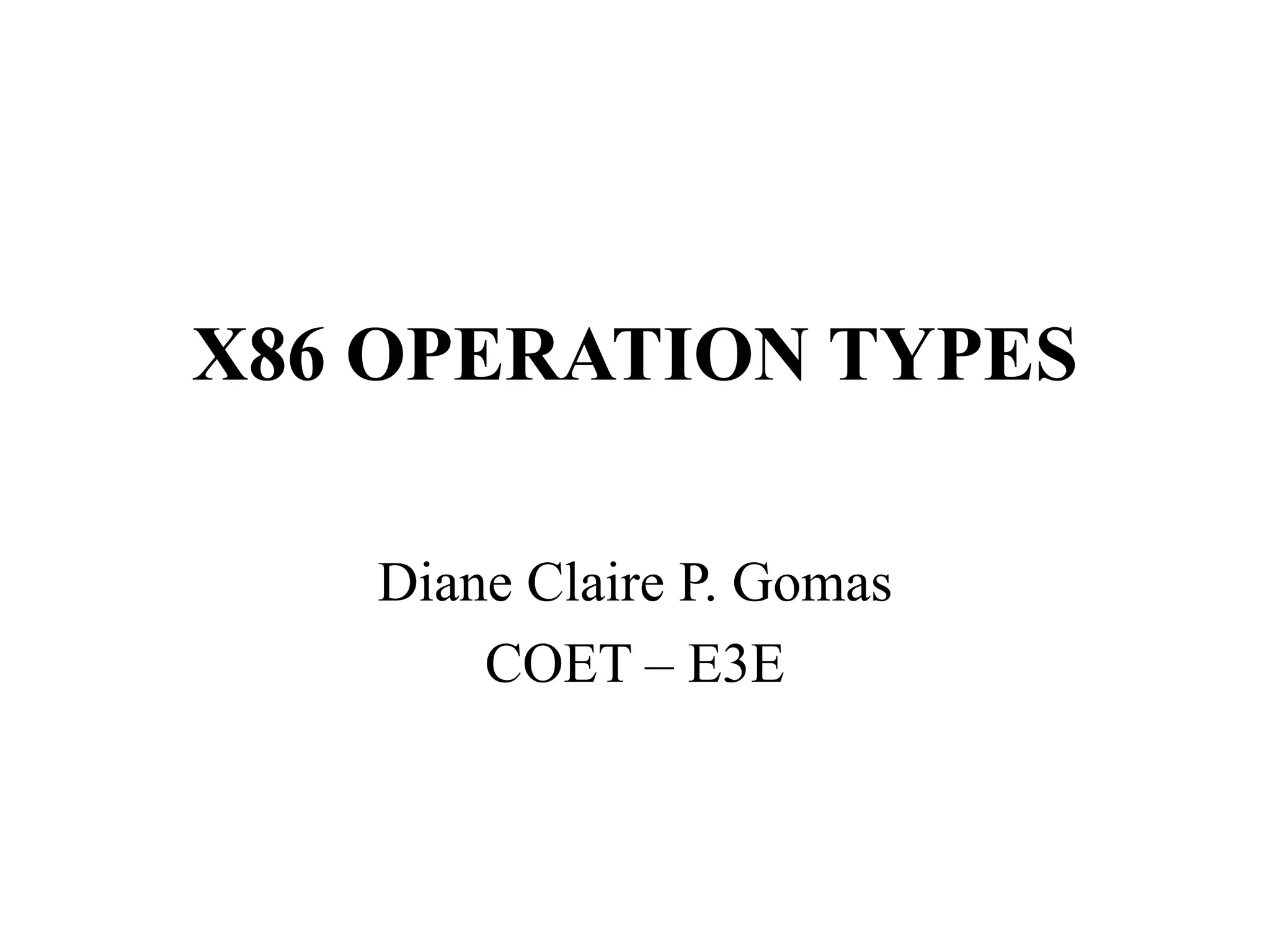 X86 operation types | PPTX | Programming Languages | Computing
