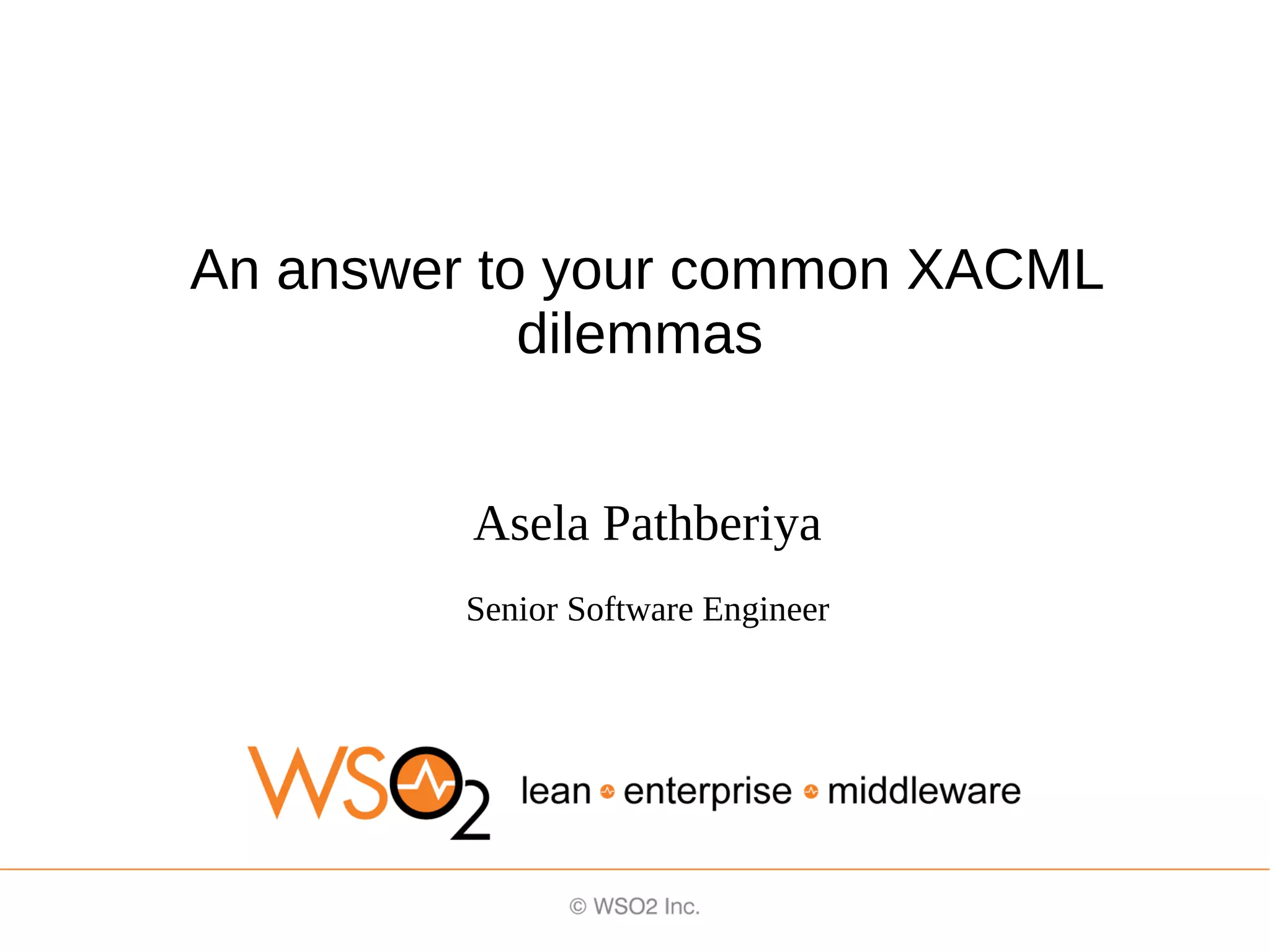 The WSO2 Identity Server - An answer to your common XACML dilemmas | PDF