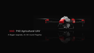Xag p40 agricultural uav | PDF