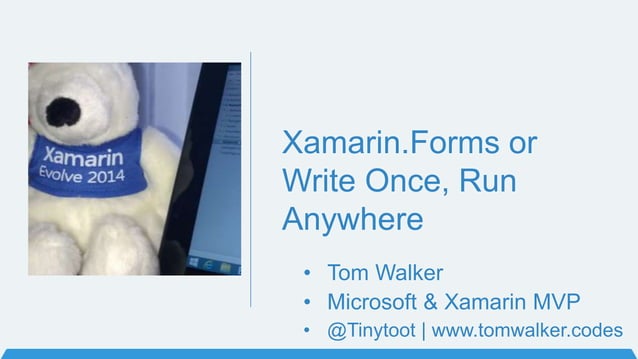 Xamarin.Forms or Write Once, Run Anywhere | PPT