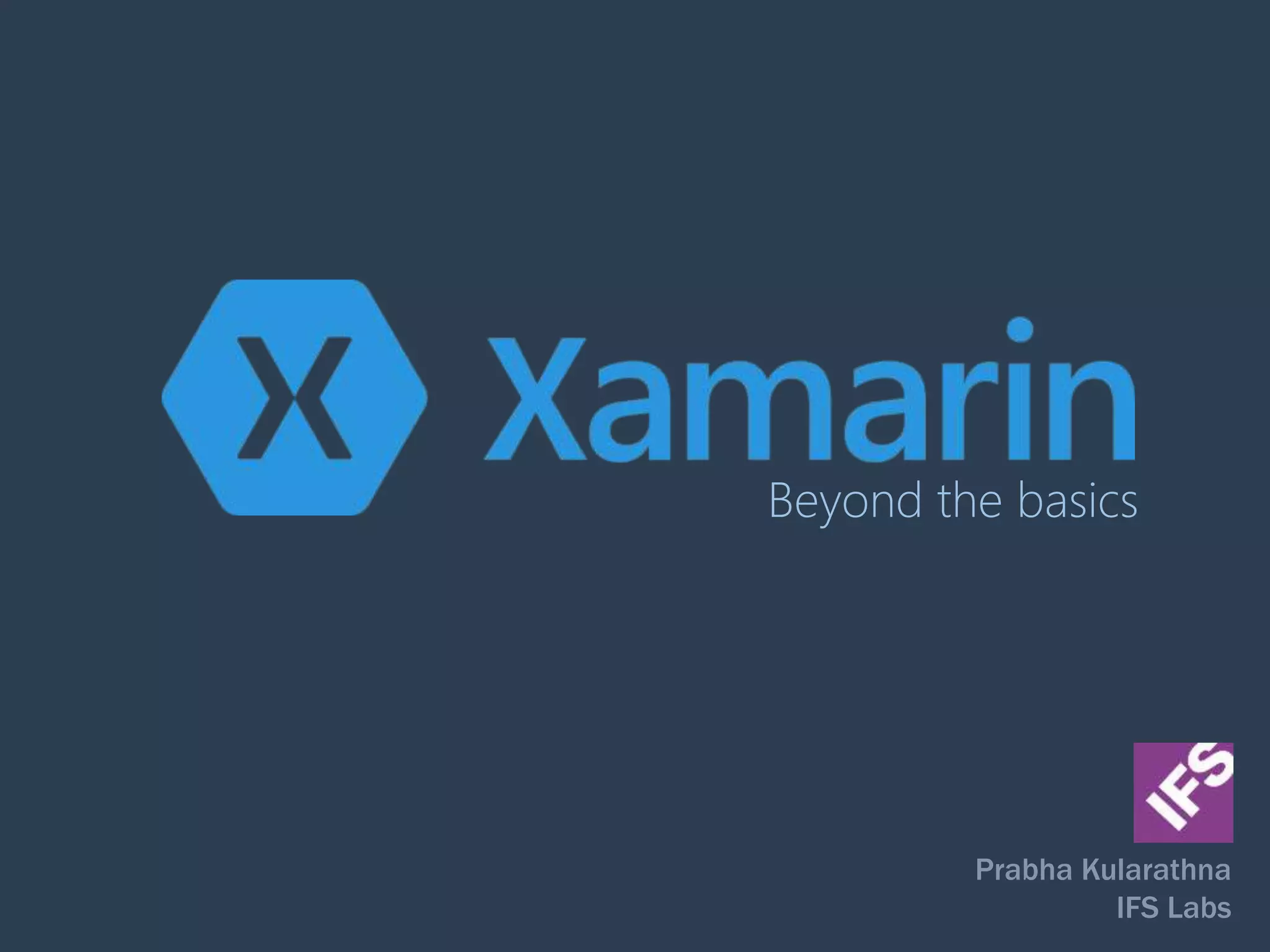 Xamarin - Beyond the Basics | PPTX | Operating Systems | Computer Software and Applications