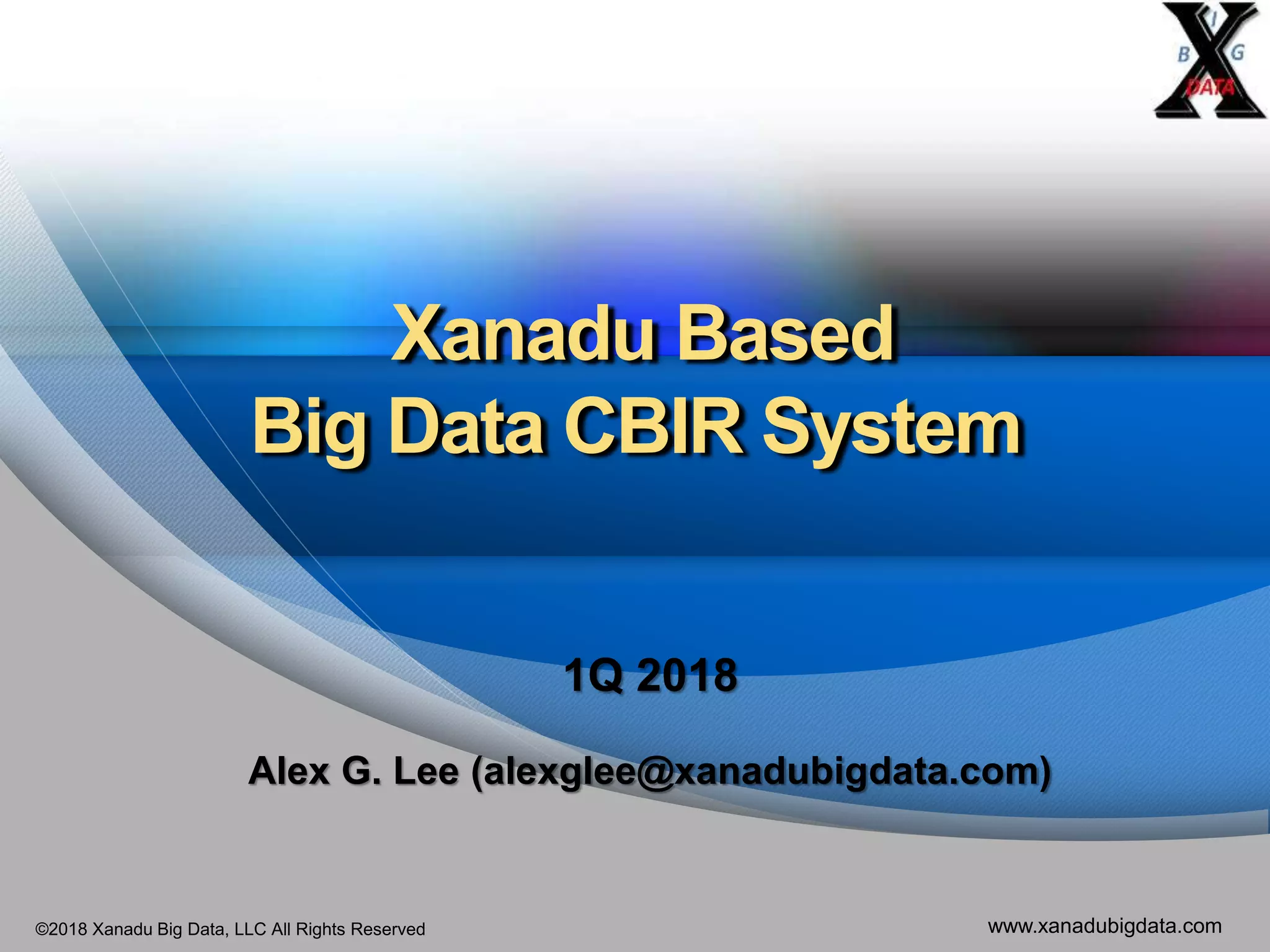 Xanadu Based Big Data CBIR System:Automated Diseases Classification & Diagnosis | PPT