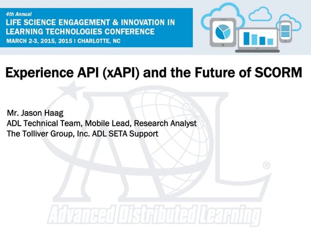 Experience API (xAPI) and the Future of SCORM | PPT