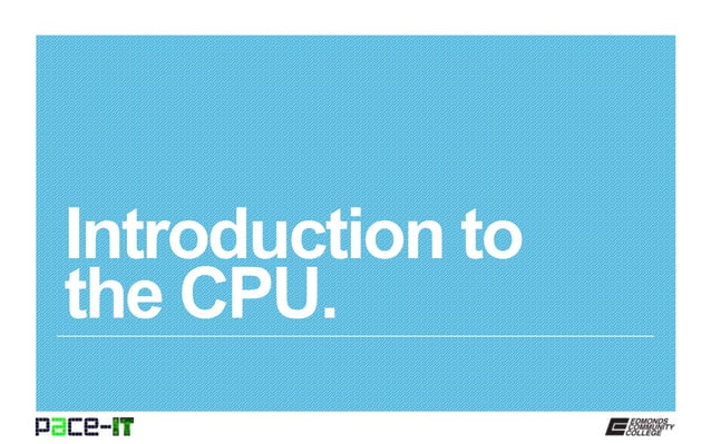 Pace IT - Introduction to the CPU | PPT