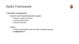 Multi-Platform Chatbot Modeling and Deployment with the Xatkit Framework | PPT