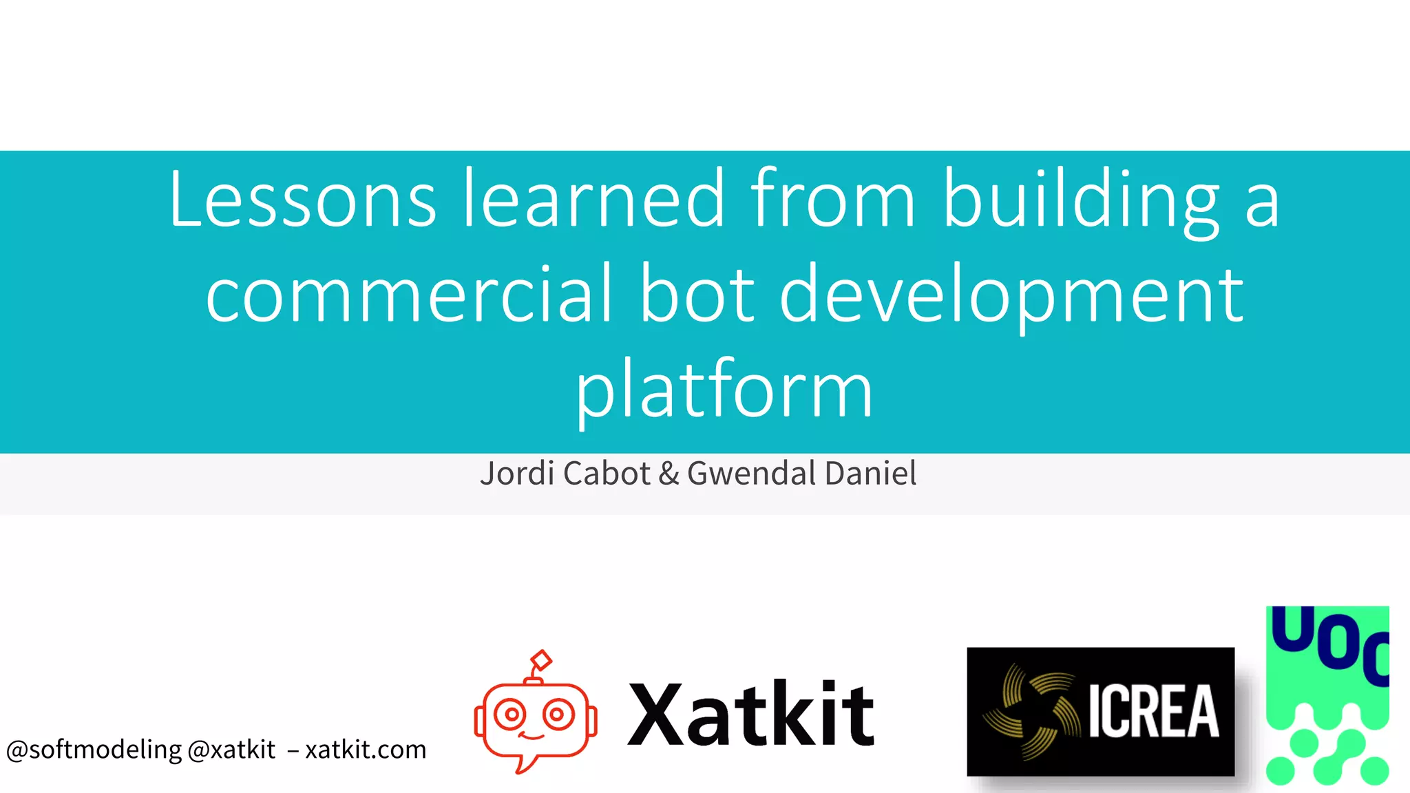 Lessons learned from building a commercial bot development platform | PPT