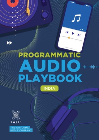 Programmatic Audio Playbook by Xaxis India | PDF