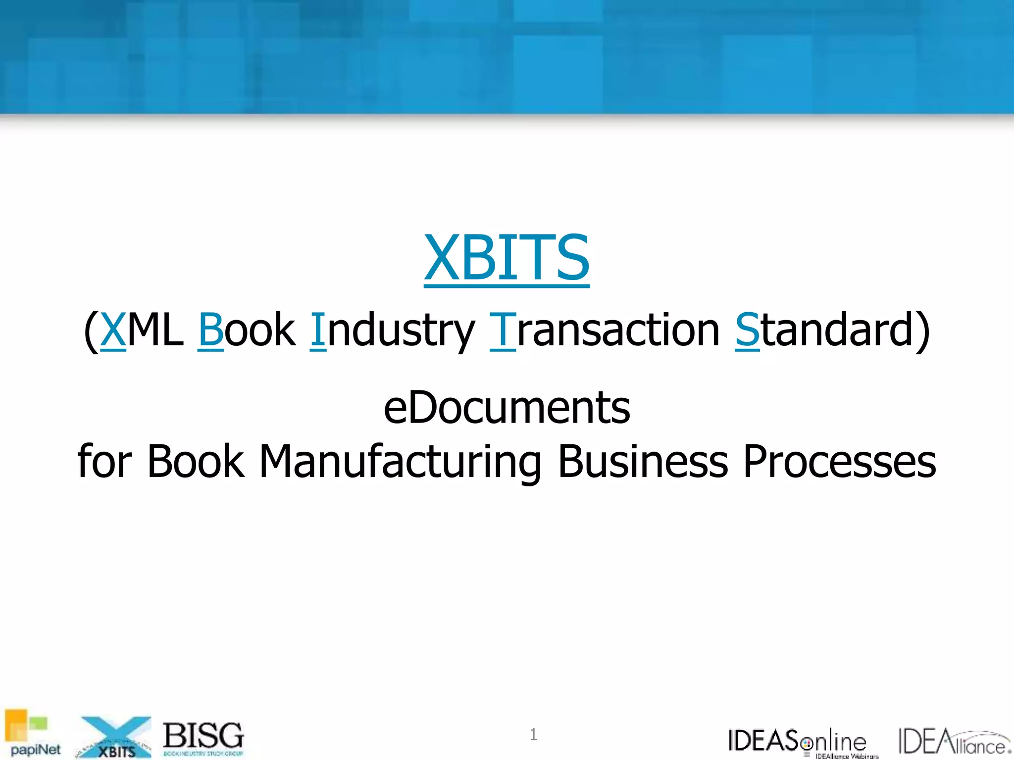 XBITS 101, a presentation for BISG by Diane Degener, IT Business ...