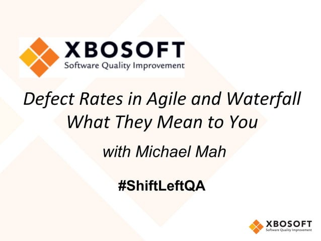 Defect Patterns Analysis for Agile and Waterfall - XBOSoft Webinar with ...