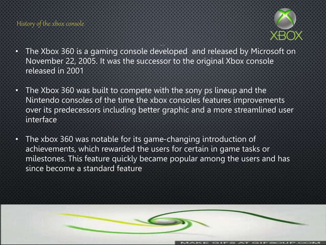 XBOX 360 readymade ppt | PPTX | Home Entertainment Systems | Consumer Electronics