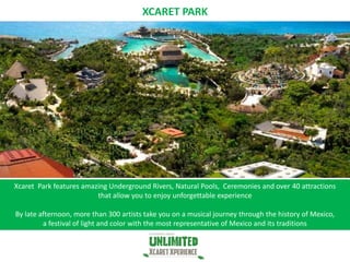 Xcaret unlimited experience | PPTX