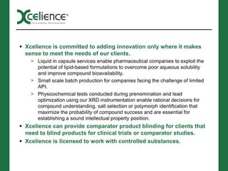 Xcelience new | PPTX | Pharmaceutical Industry | Industries