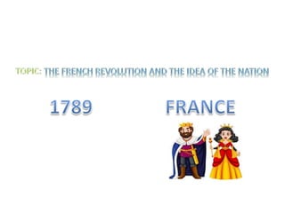 The French Revolution and Idea of a Nation | PPTX