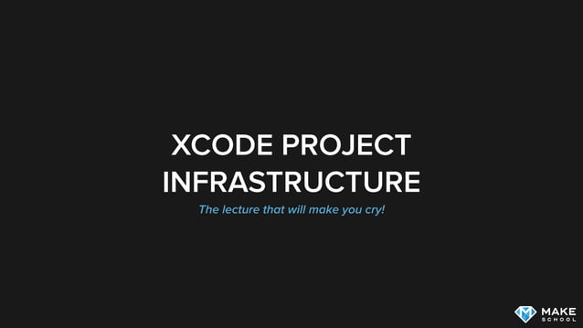 Xcode Project Infrastructure | PPT