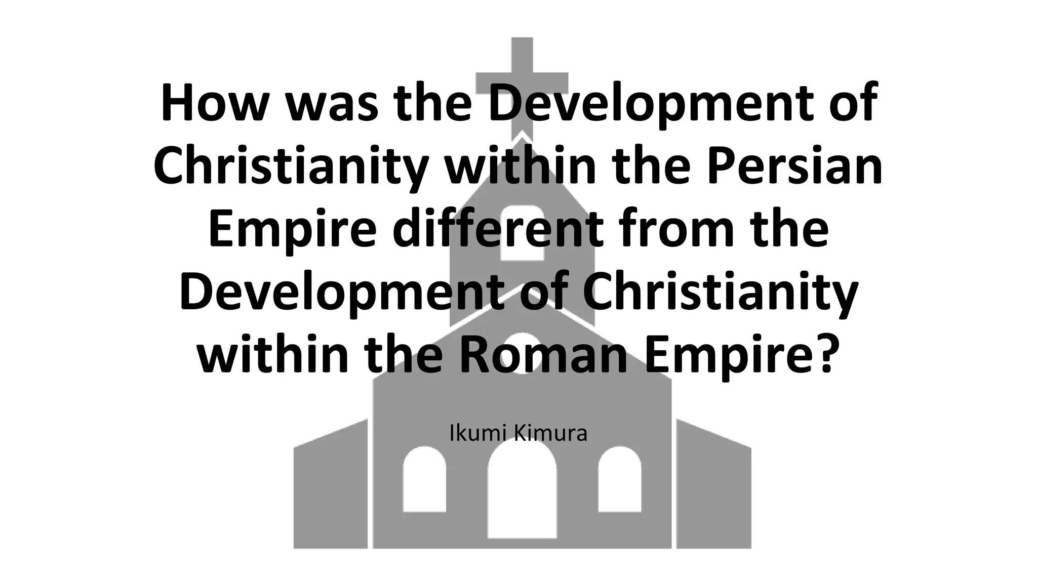 How was the development of christianity within the Persian Empire ...