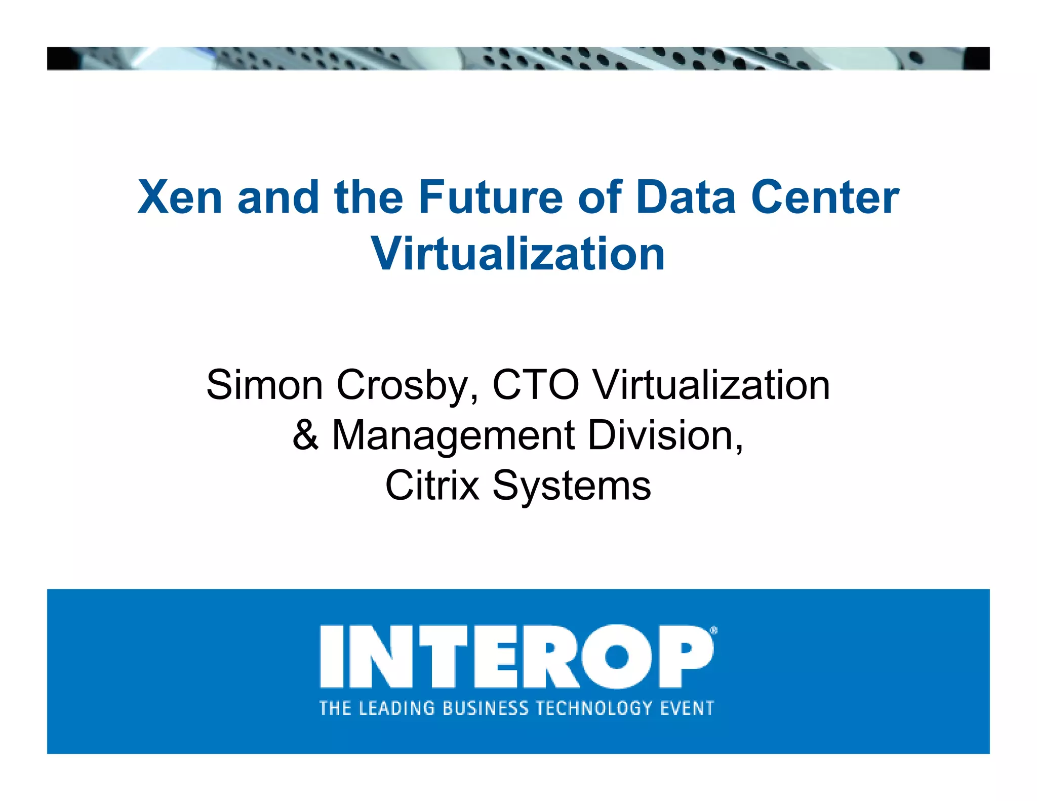 Xen and the Future of Data Center Virtualization | PPT