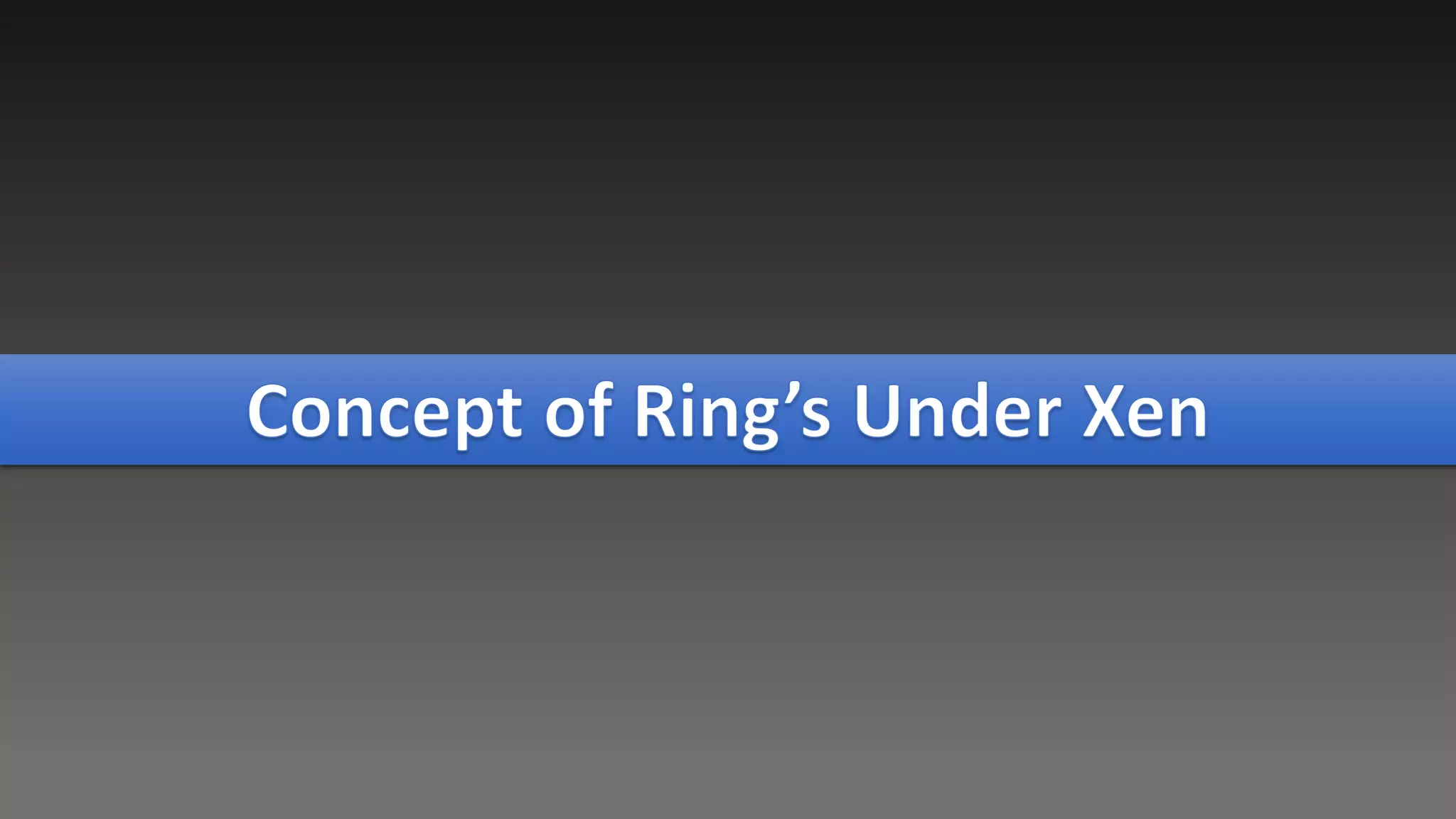 Xen And Art Of Virtualization Xen Architecture Pptx
