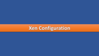 Xen and Art of Virtualization (Xen Architecture) | PPTX