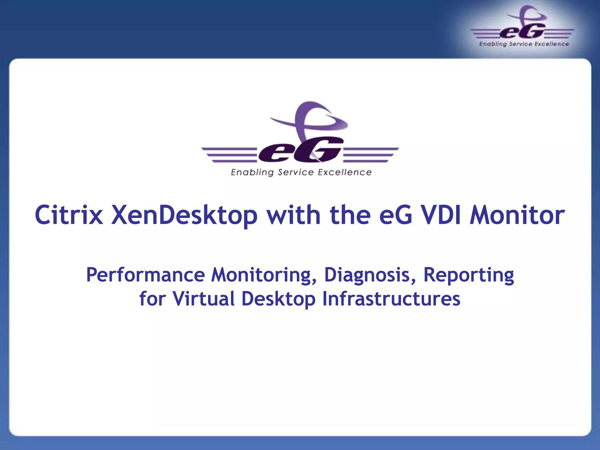 Xen Desktop And eG VDI Monitor | PPT