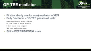 XPDDS19: [ARM] OP-TEE Mediator in Xen - Volodymyr Babchuk, EPAM Systems ...