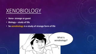 Xenobiology | PPTX