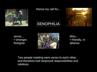 Xenophilia: how a love of difference is essential in making connections ...