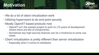 XPDDS19: Client Virtualization Toolstack in Go - Nick Rosbrook ...