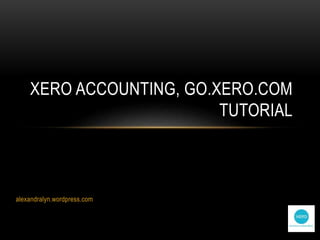 Xero accounting-go | PPTX | Business Accounting & Finance | Business