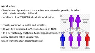 Xeroderma pigmentosum | PPTX