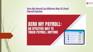 Xero My Payroll: An Effective Way To Track Payroll Anytime | PPT