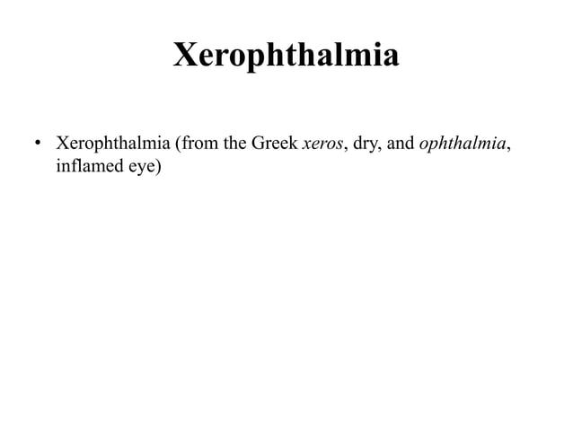 Xerophthalmia.pptx | Eye and Vision Conditions | Diseases and Conditions