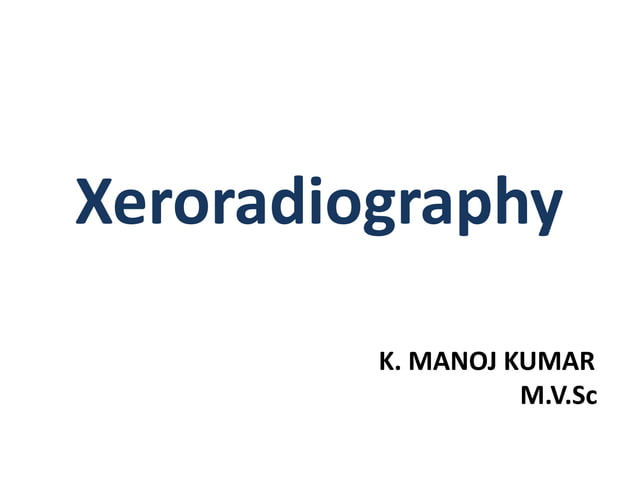 Xeroradiography | PPTX | Medical Tests | Medical Health