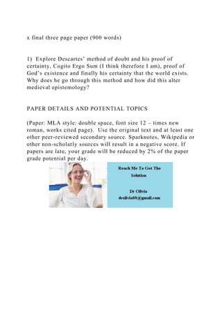 x final three page paper (900 words)1) Explore Descartes’ met.docx