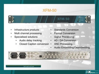 XForm Systems Broadcast Product Portfolio | PPT