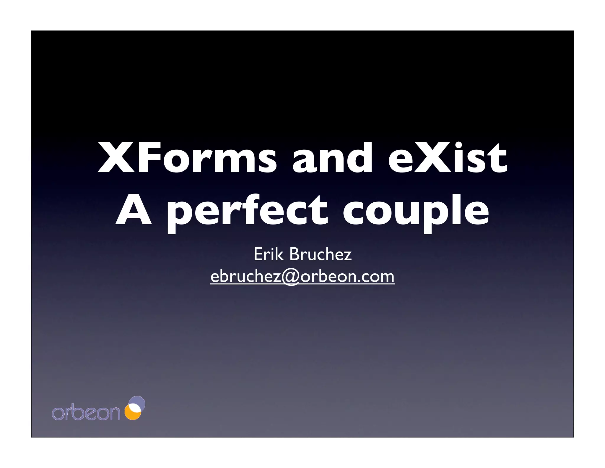 XForms and eXist: A Perfect Couple | PPT