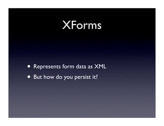 XForms and eXist: A Perfect Couple | PPT