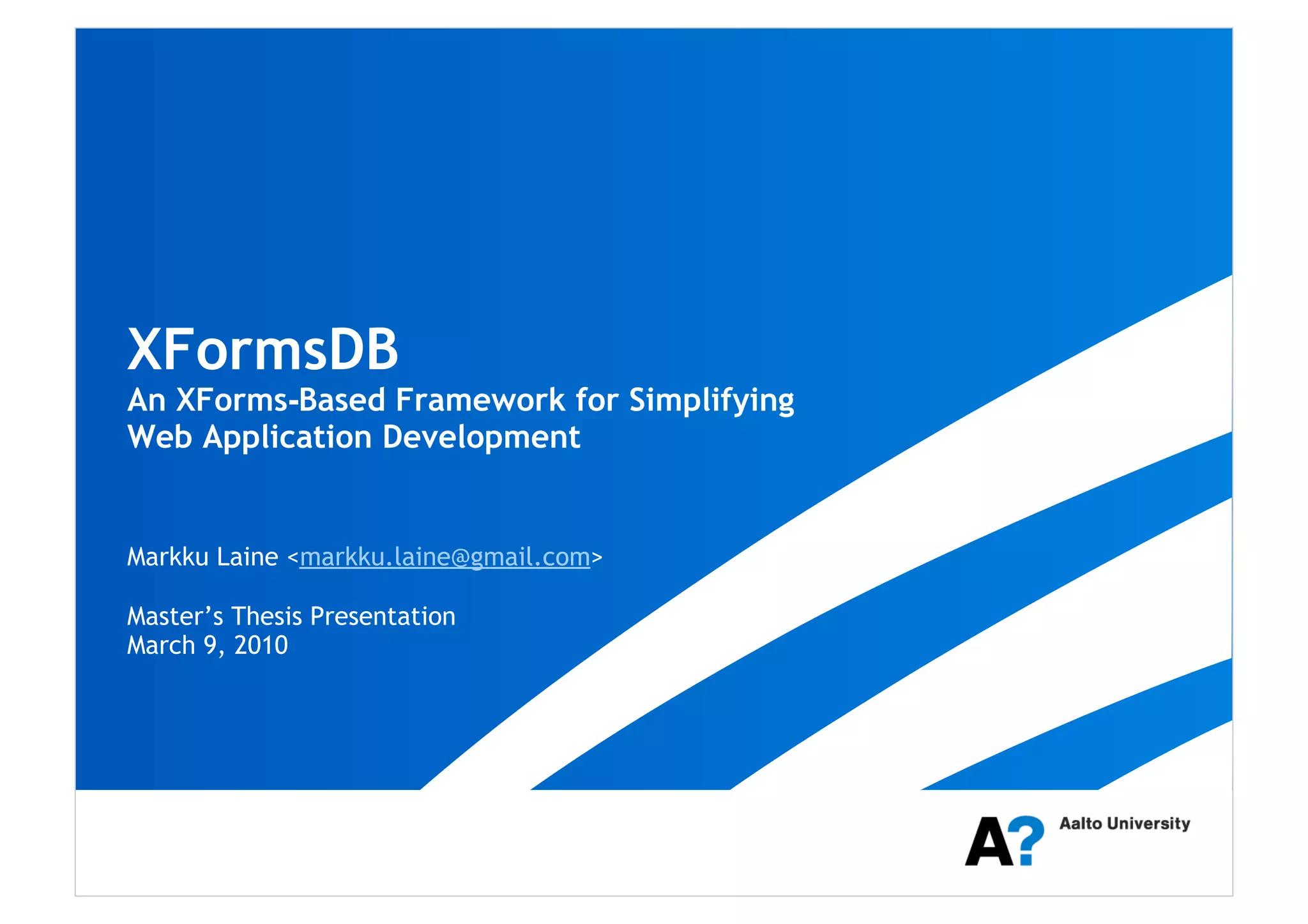 Xformsdb An Xforms Based Framework For Simplifying Web Application Development Ppt